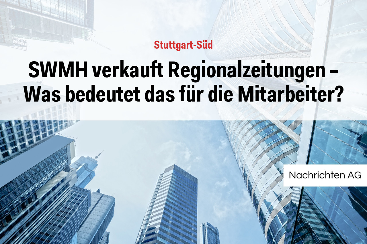 SWMH verkauft Regionalzeitungen – Was bedeutet das für die Mitarbeiter?