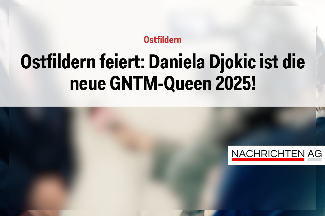 Ostfildern celebrates: Daniela Djokic is the new GNTM Queen 2025!